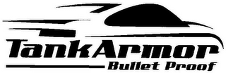 TANK ARMOR BULLET PROOF Trademark of Ehlers, Jerry Serial Number ...
